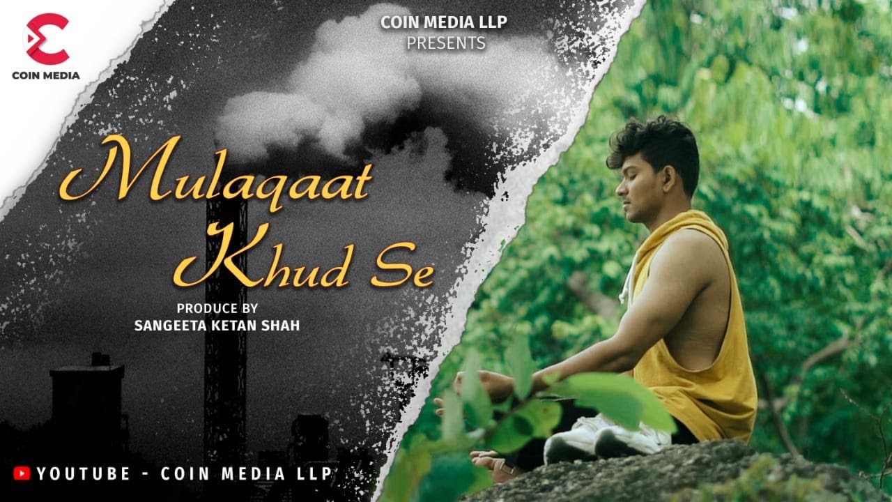 Mulaqaat Khud Se | Short Film | Official Video | Dev Sahu | Sangeetaketanshah | CoinMediaLLP ...