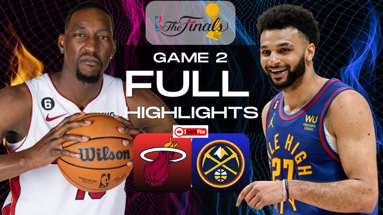 Miami Heat vs. Denver Nuggets Full Highlights | Game 2 | 2022-2023 NBA ...