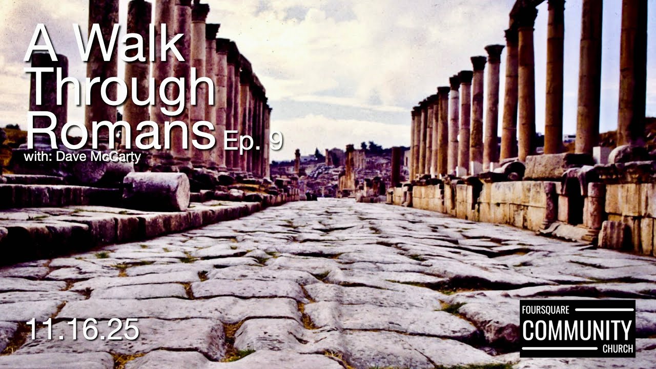 A Walk Through Romans Ep. 9 - Dave McCarty - 11.16.25 - YouTube