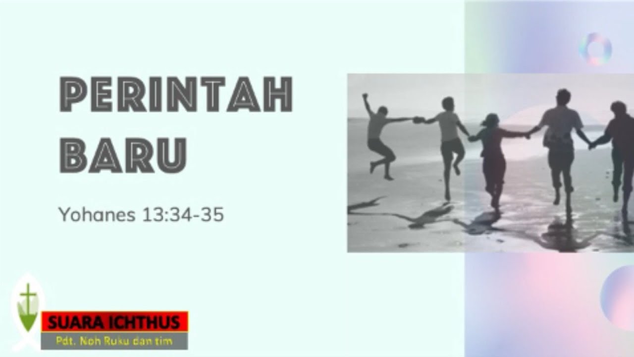 SUARA ICHTHUS "PERINTAH BARU" (YOHANES 13:34-35) - YouTube