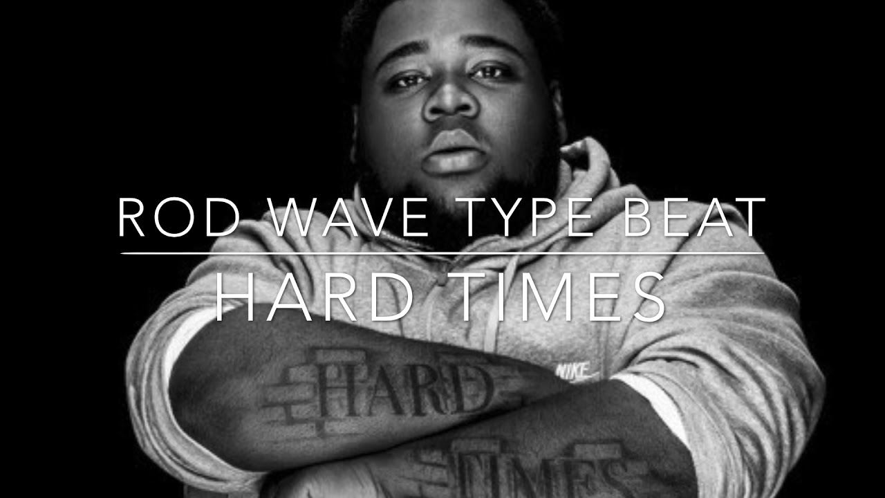 [Free] Rod Wave Type beat 2019-“Hard Times” - YouTube