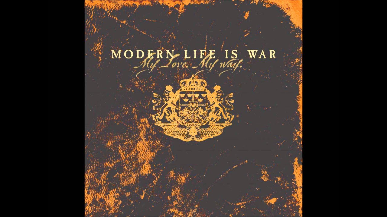Modern Life Is War-My Love My Way(FULL ALBUM) - YouTube