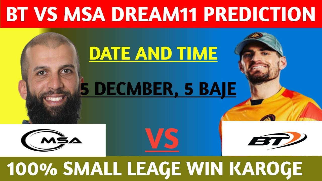 BT VS MSA DREAM11 PREDICTION| BT VS MSA DREAM11 TODAY PREDICTION - YouTube