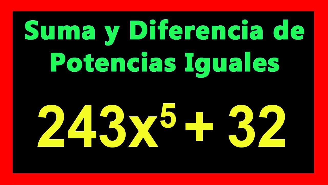 👉 Caso 10 de Factorizacion Suma o Diferencia de dos Potencias Iguales ...