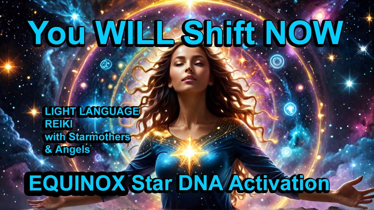 EQUINOX (Reiki Light Language) DNA Activation with the Starmothers ...
