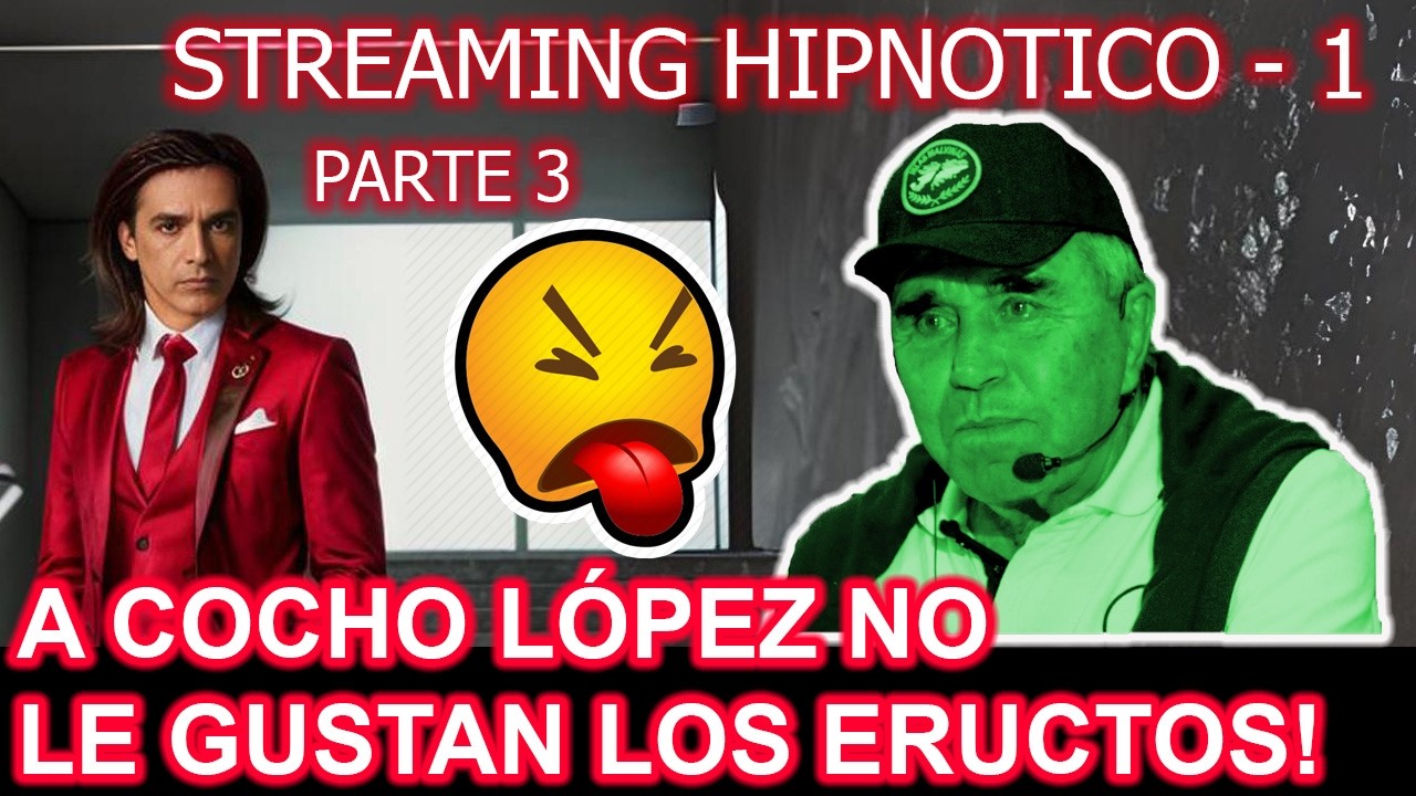 TUSAM STREAMING HIPNOTICO 1 - PARTE 3 - COCHO LÓPEZ - TOMAS DENTE ...