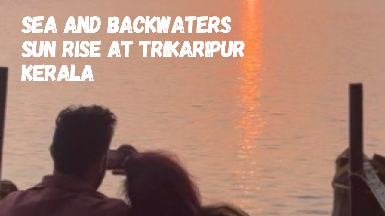 Beach and Backwaters at Trikaripur| Mesmerising sunset| Sunrise| #beach ...