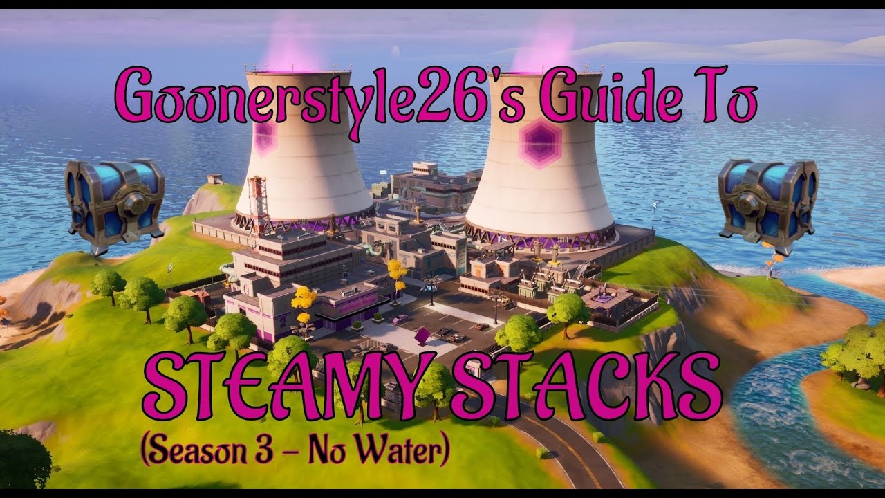 GUIDE TO Landing and Looting at STEAMY STACKS Fortnite Season 3 - YouTube