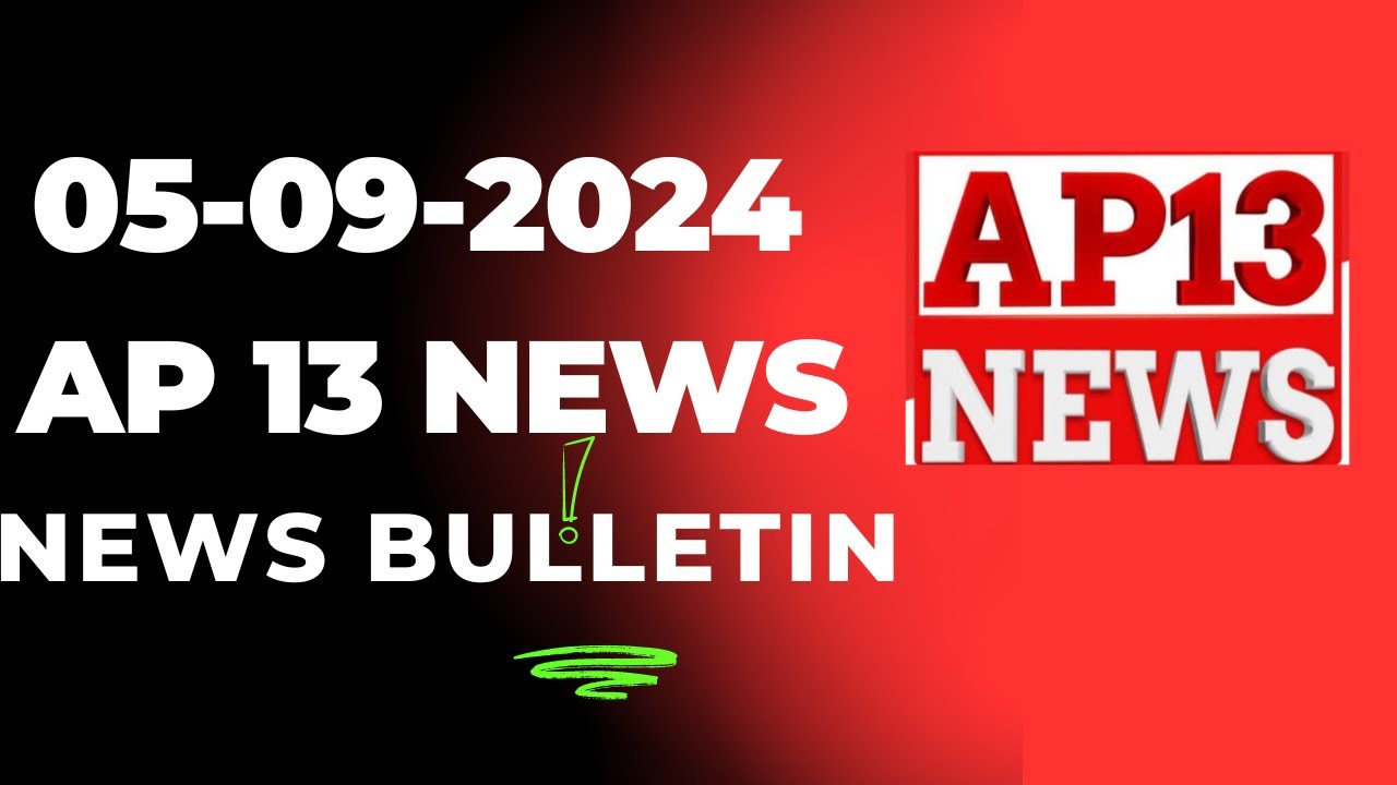 05-09-2024 ||AP 13 NEWS || NEWS BULLETIN || - YouTube