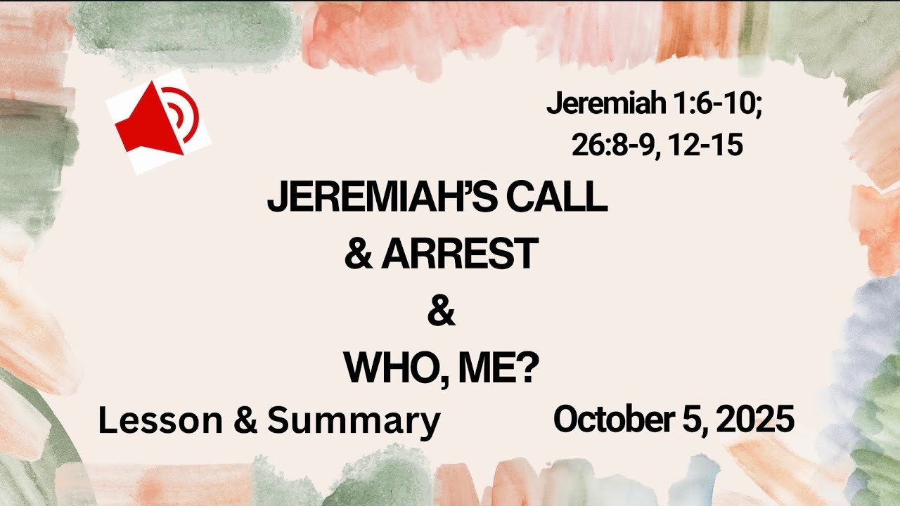 Jeremiah 1:6-10; 26:8-9, 12-15 - Oct 5, 2025 - Sunday School Lesson ...