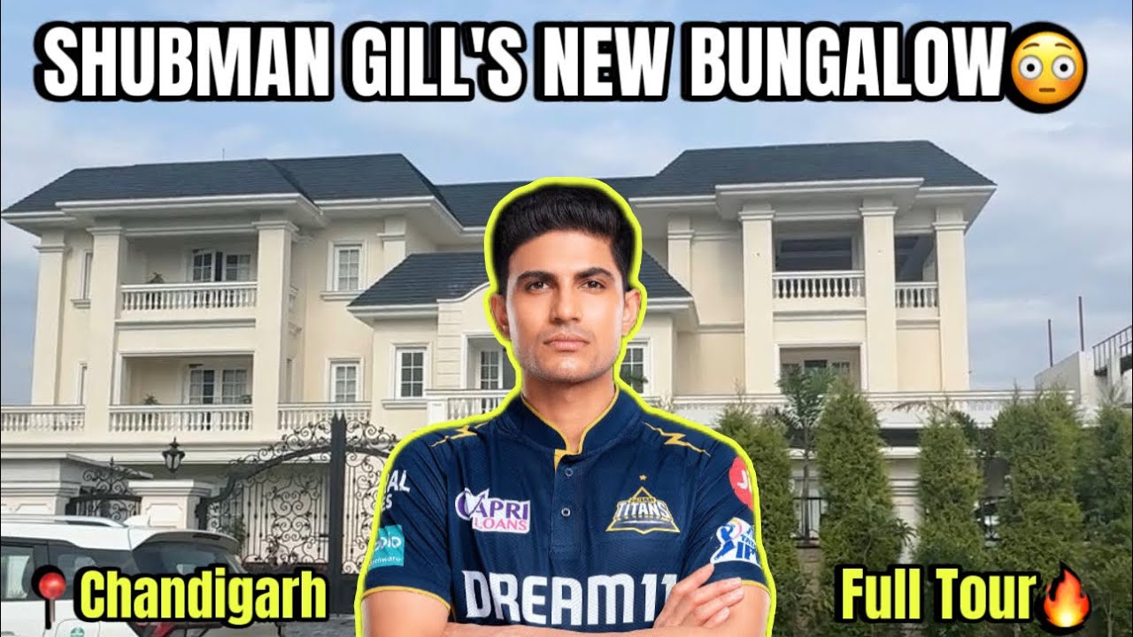 Shubman Gill’s New Luxury Bungalow😳 in 📍Chandigarh | Exclusive Full Tour शुबमन गिल का शानदार नया ...