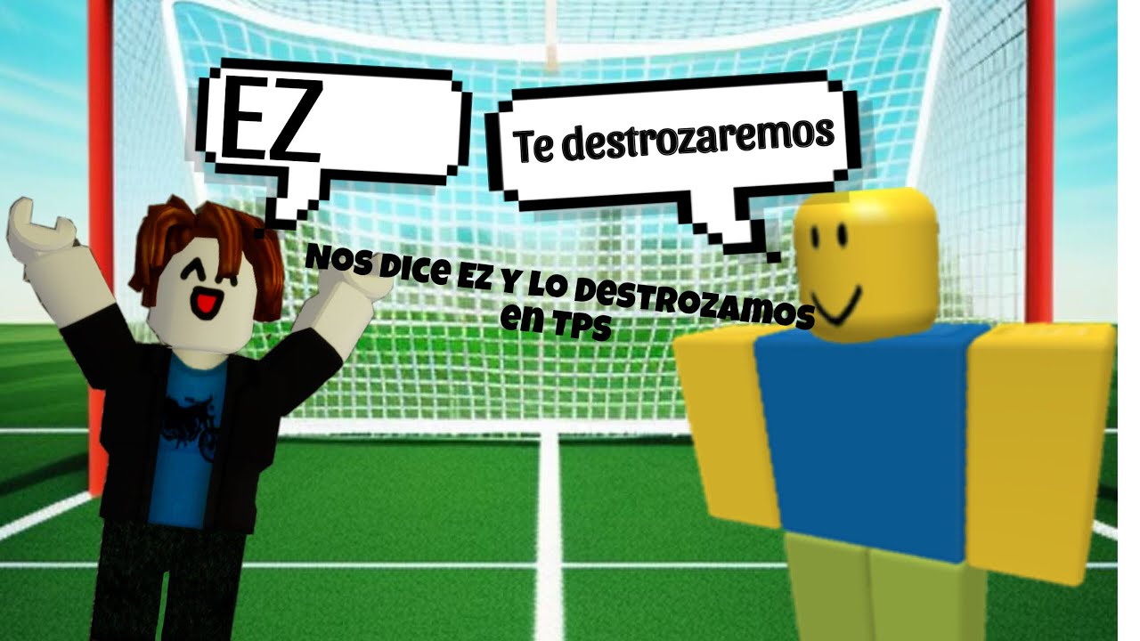 NOS DICE QUE SOMOS EZ Y LO DESTROZAMOS EN TPS - YouTube