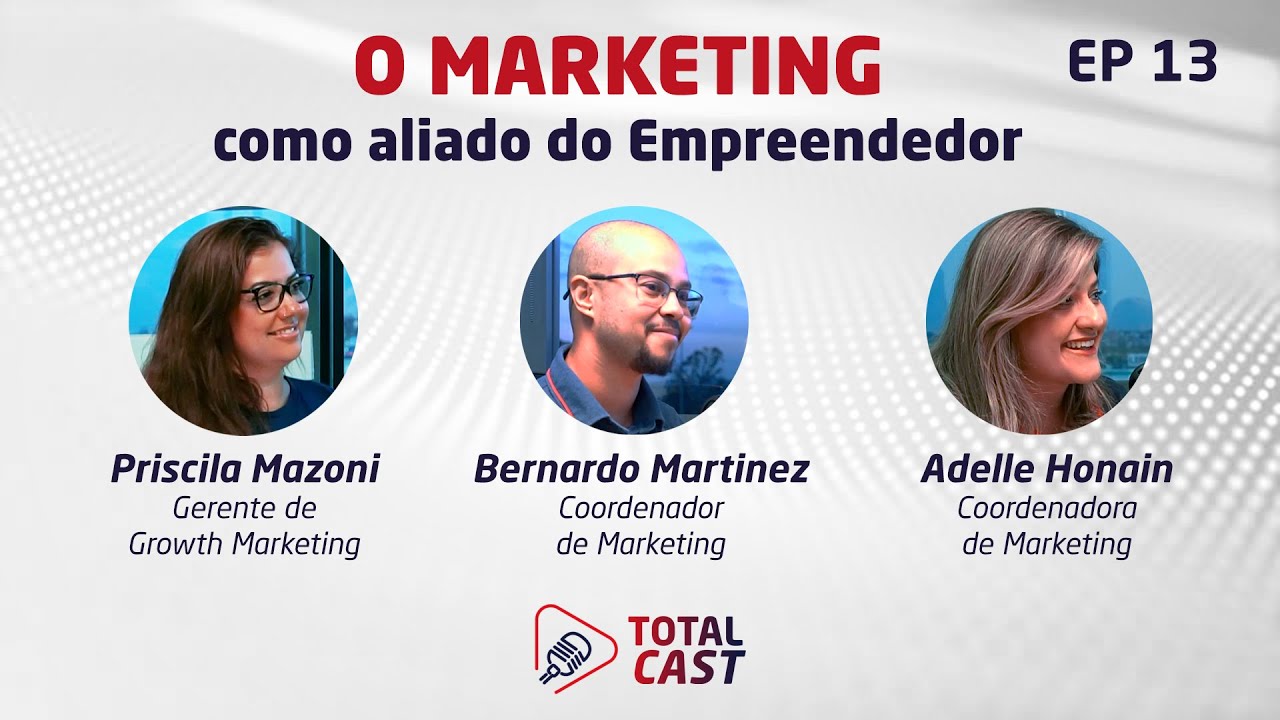 Total Cast - Ep. 13 - O Marketing como aliado do Empreendedor - YouTube