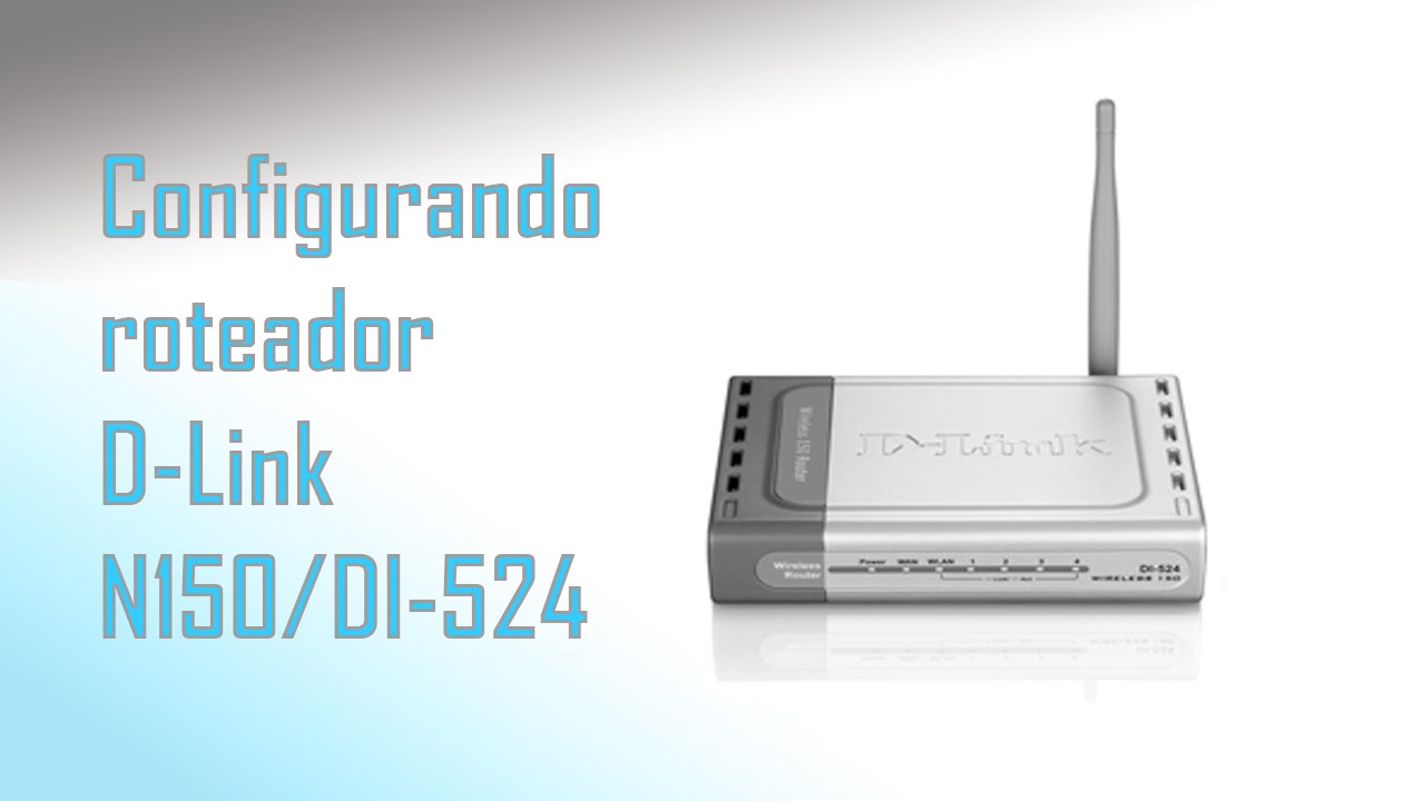 Configurando Roteador D-Link N150 DI-524 - YouTube
