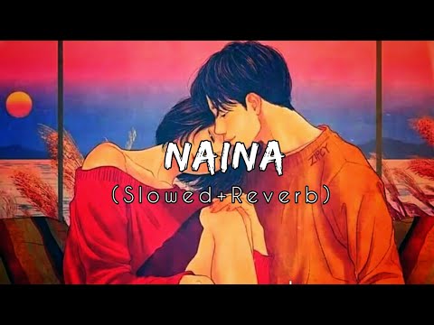 Naina (Slowed+Reverb) - Arijit Singh || Maya Vibes || Textaudio