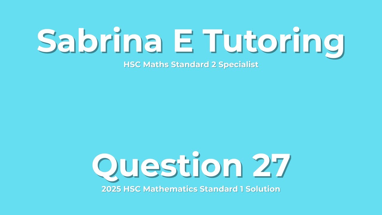 2025 HSC Maths Standard 1 – Question 27 Solution (Step-by-Step ...