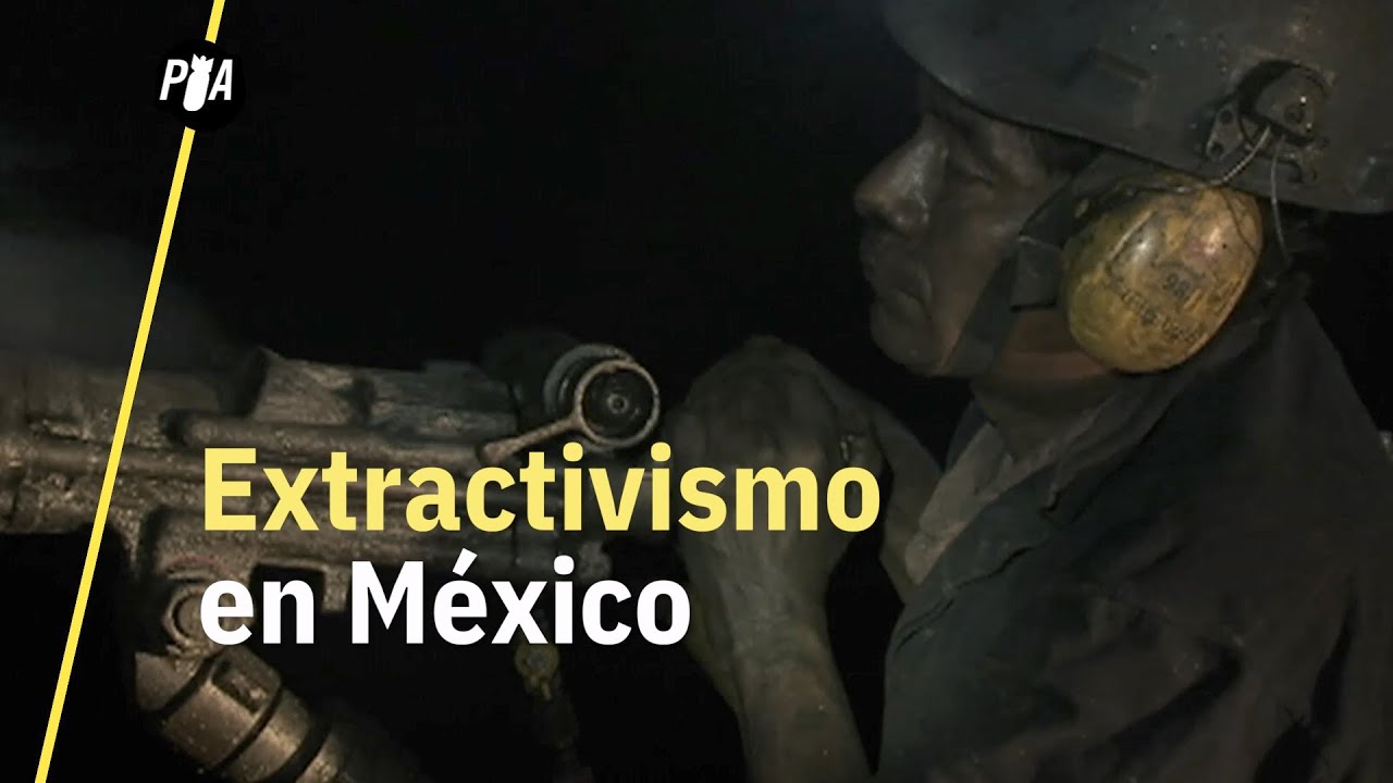 ¿Qué es el extractivismo? - YouTube