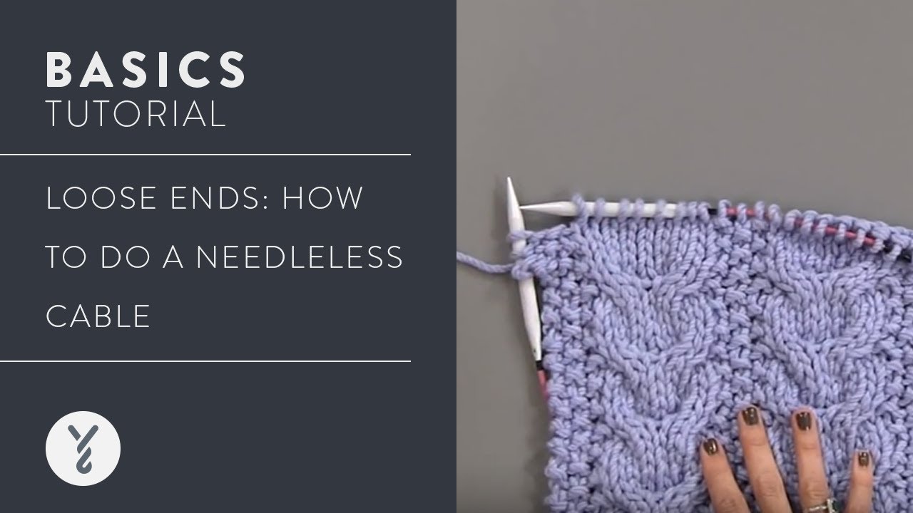 Loose Ends: Do a Needleless Cable - YouTube