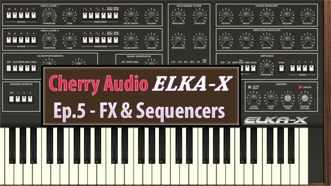 Cherry Audio Elka-X Ep.5 - Effects & Sequencers - YouTube
