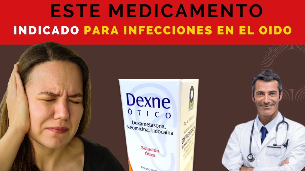 💊 DEXNE OTICO, para que SIRVE y como APLICAR, para las Infecciones del ...