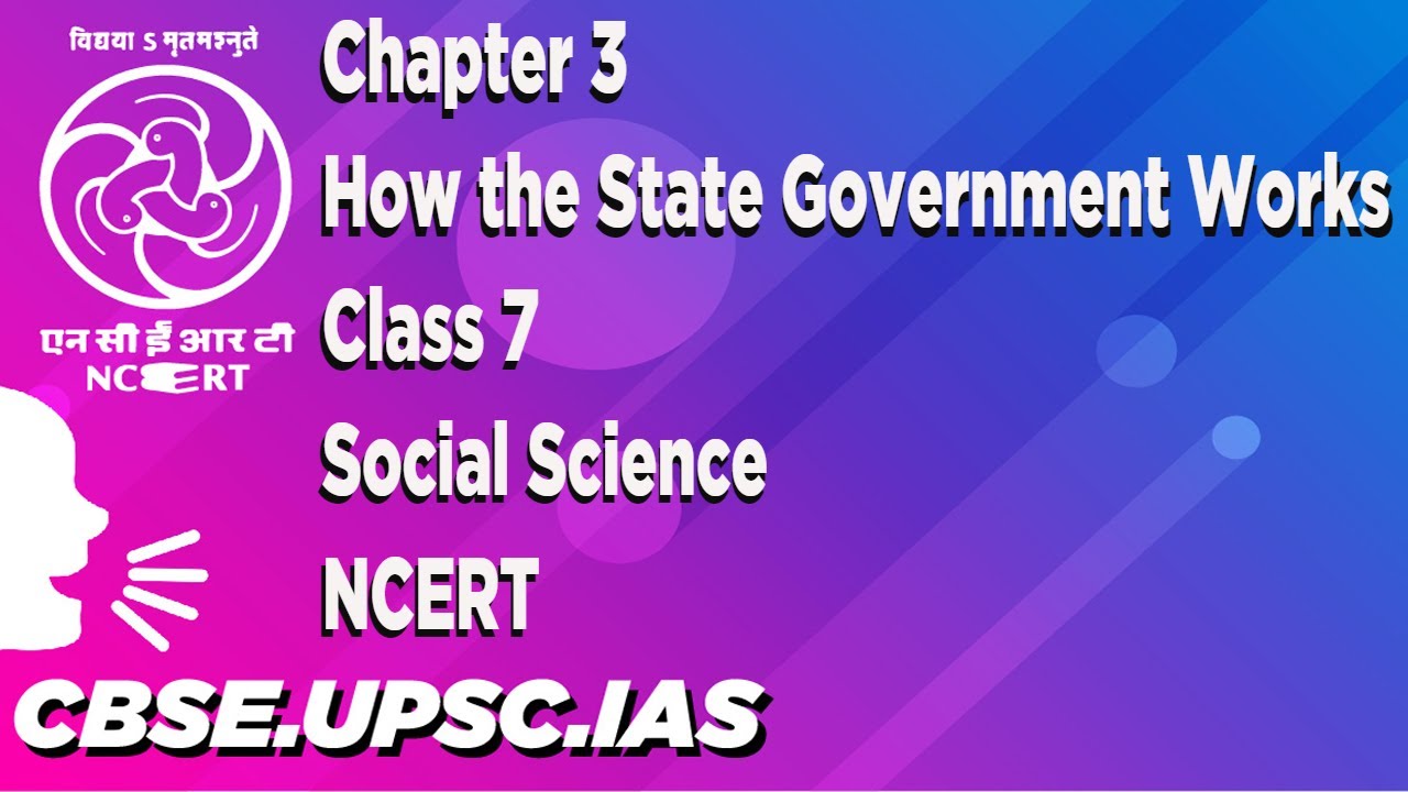 Chapter 3 How the State Government Works Class 7 Social Science NCERT ...