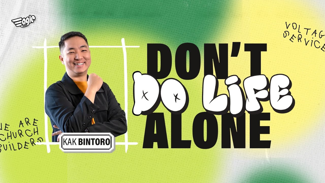 DON'T DO LIFE ALONE - Voltage Service GMS JatimBaliNusa I Kak Bintoro - YouTube