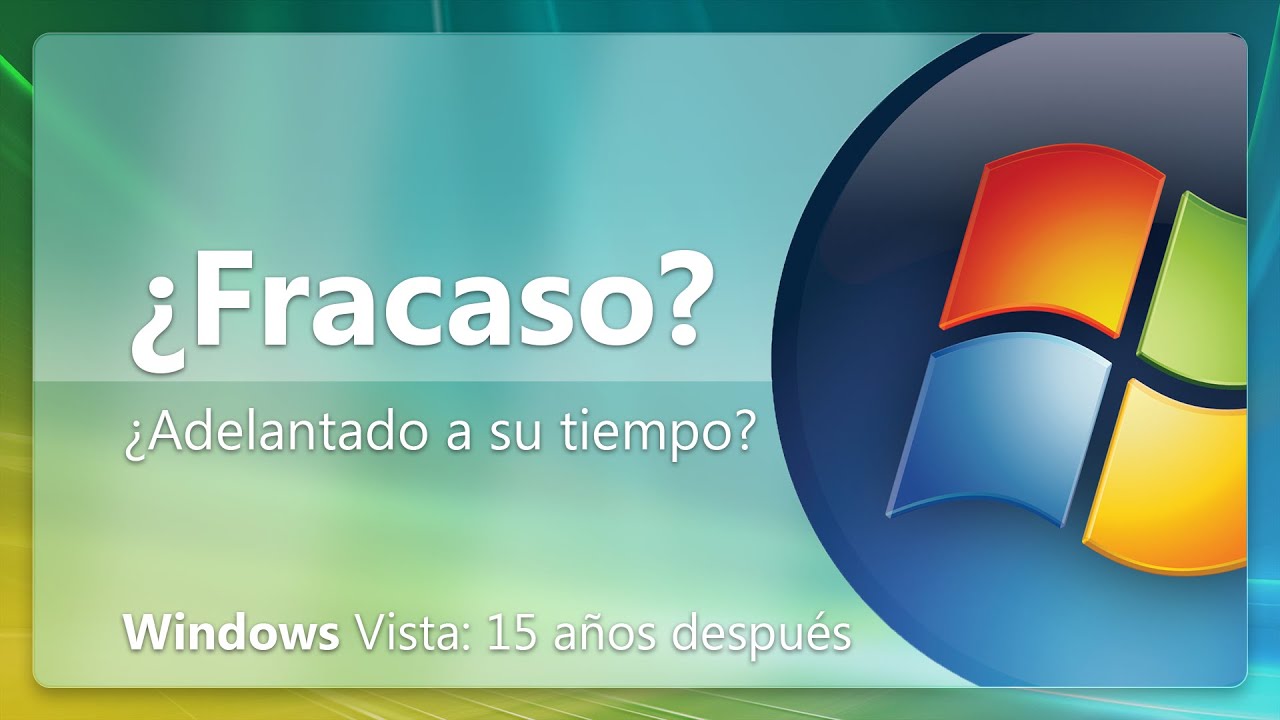 Windows Vista, 15 años después: ¿Fracaso o adelantado a su tiempo ...