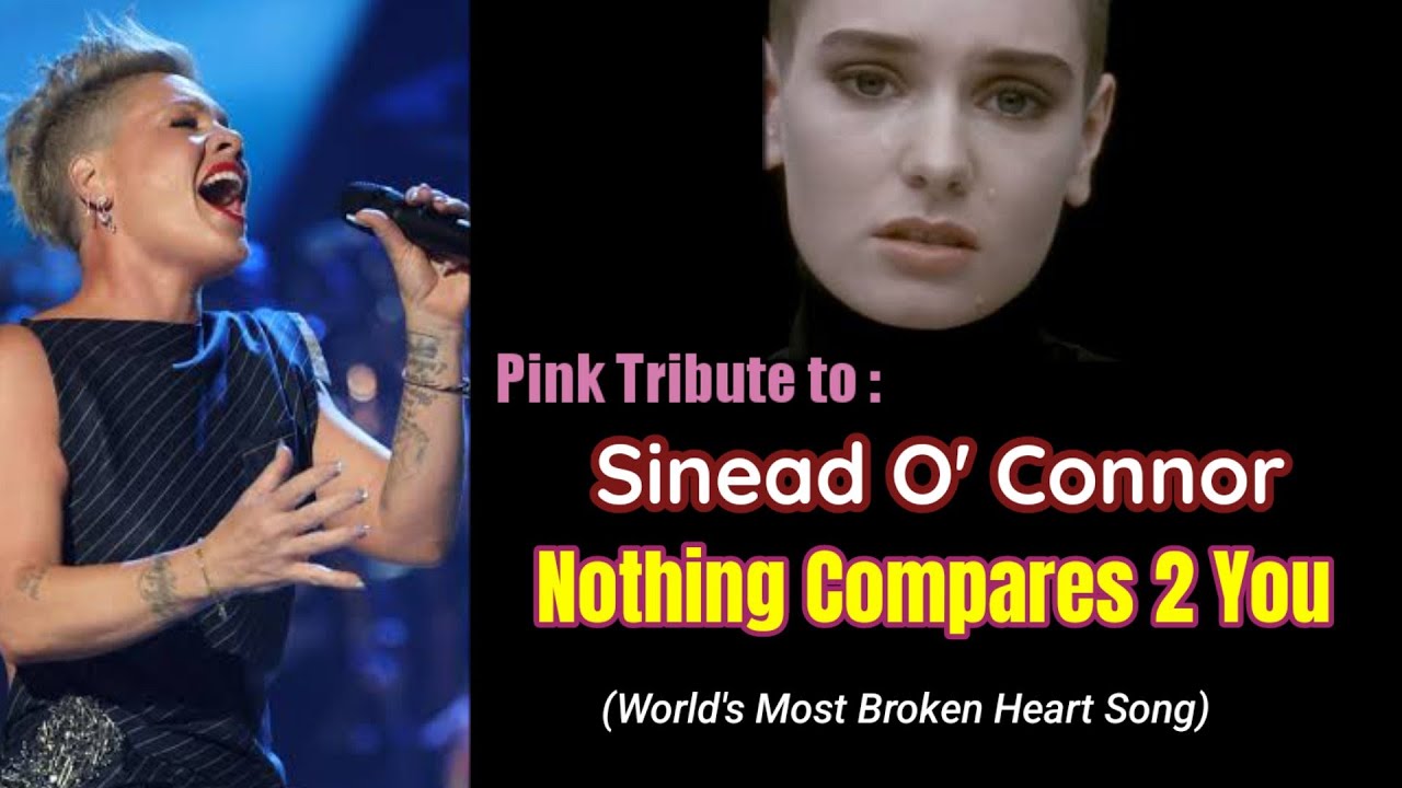 Sinead O' Connor - Nothing Compares 2 You || P!nk Tribute To Sinead O ...