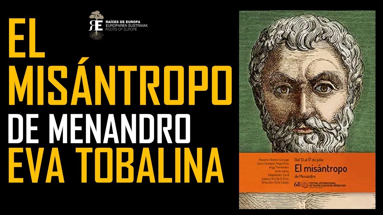 El Misántropo de Menandro. Eva Tobalina nos acerca a esta genial obra ...