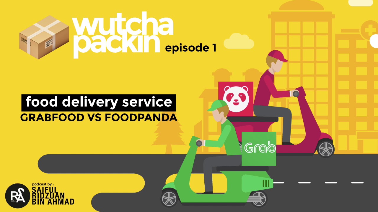 wutcha packin! : GRABFOOD VS FOODPANDA (Episode 1) - YouTube
