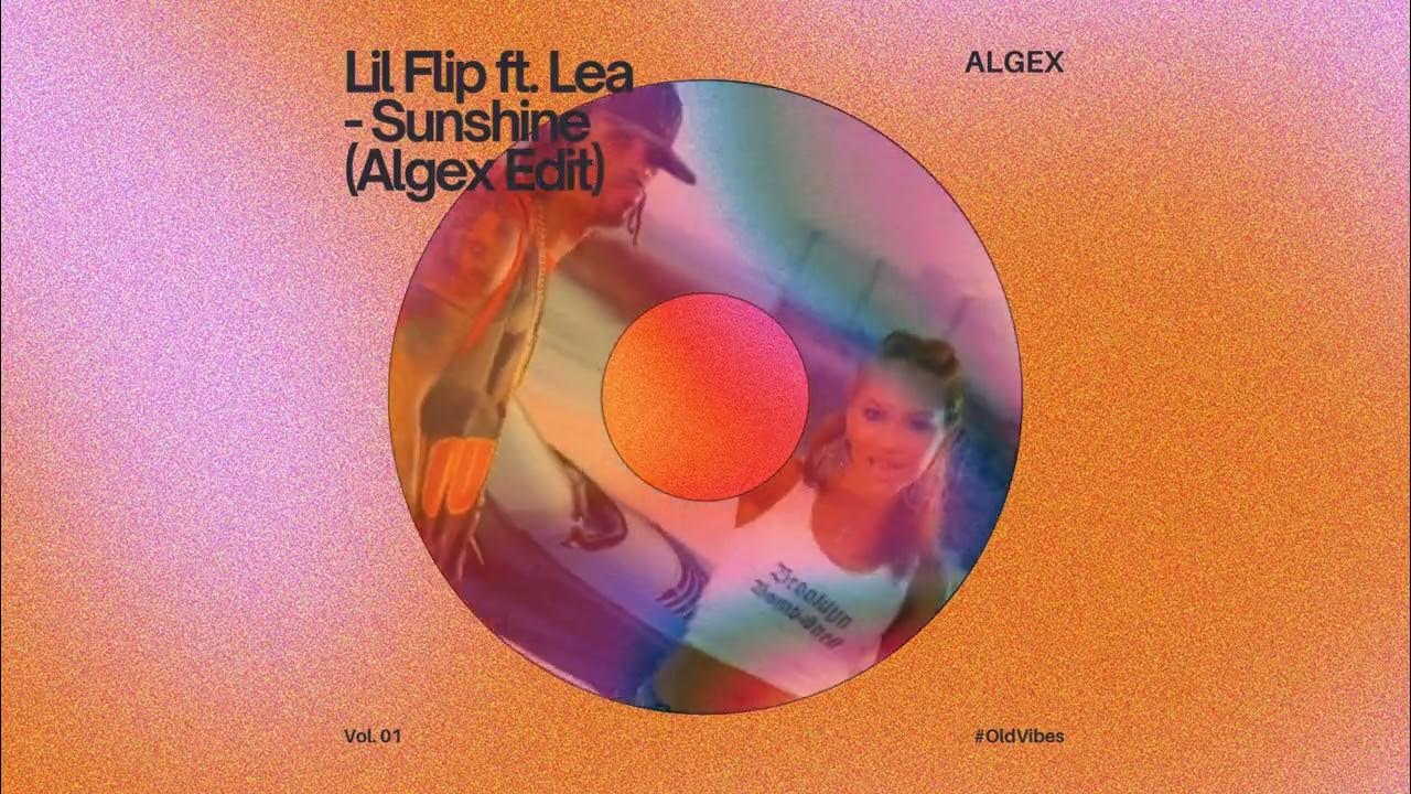 Lil Flip ft. Lea - Sunshine (Algex Edit) - YouTube