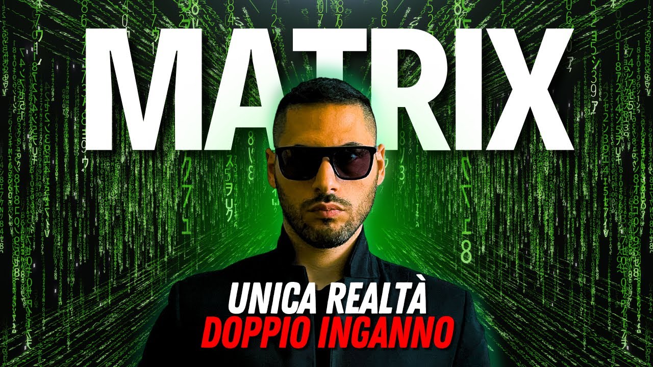 MATRIX E FUGA DAL SISTEMA: UNICA REALTÀ E DOPPIO INGANNO - YouTube