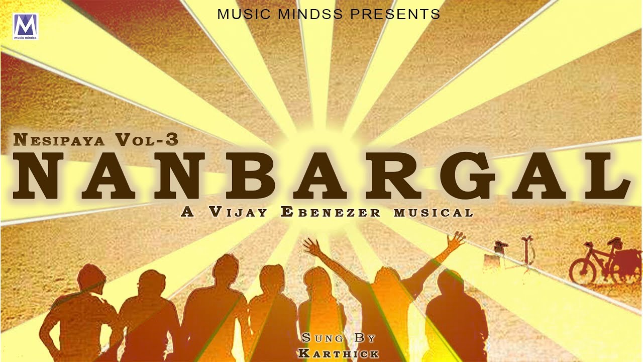 NANBARGAL - Lyrical Video From Nesipaya Vol 3 | Vijay Ebenezer ...