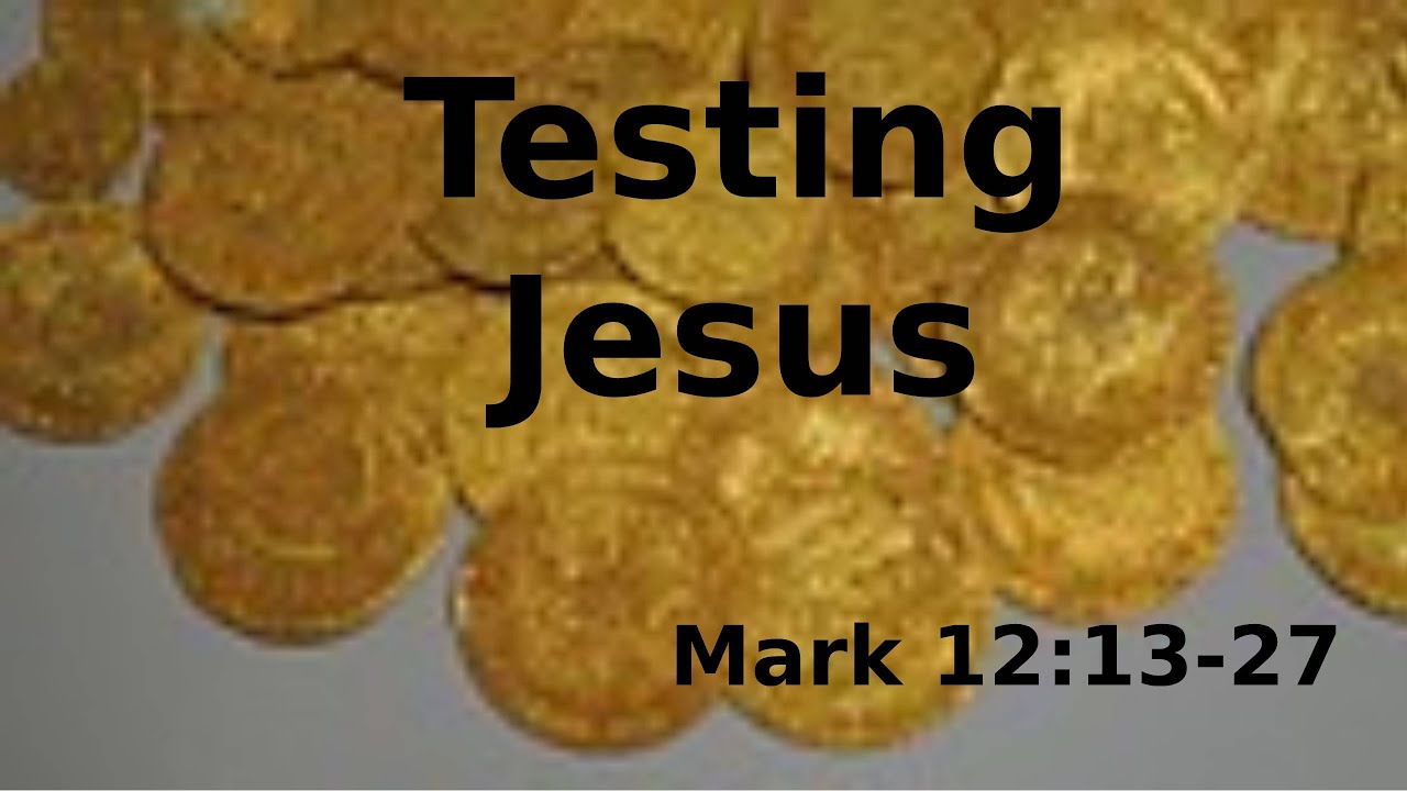 Testing Jesus - Mark 12: 13-27 - YouTube
