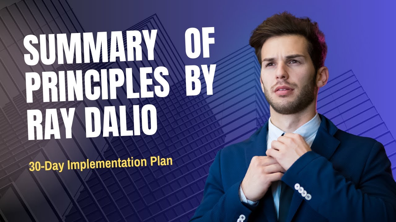 Ray Dalio's Principles: Key Lessons & 30-Day Life Transformation Plan ...