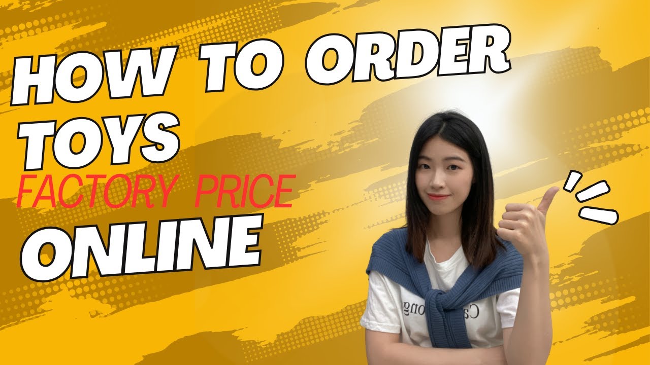 How To Order Toys With Factory Price Online - YouTube