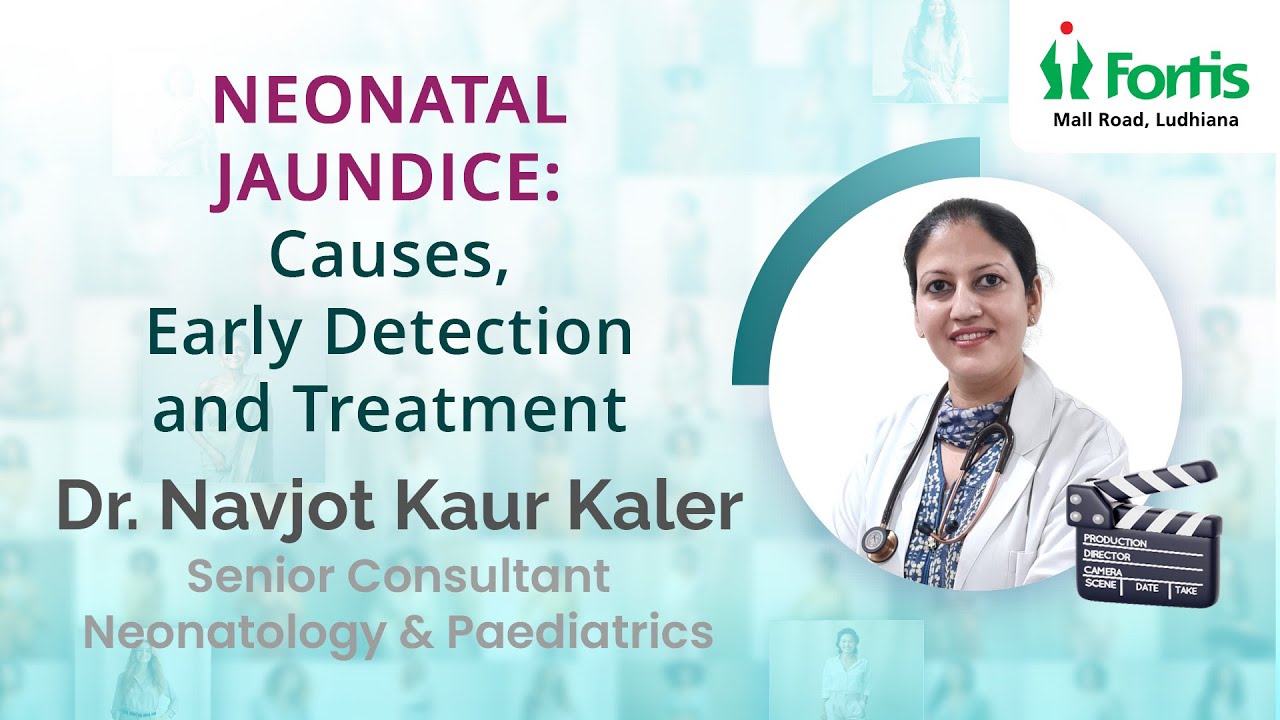 Neonatal Jaundice: Causes, Early Detection and Treatment | Dr. Navjot ...