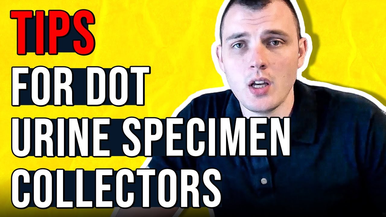 Direct Observation Tips for DOT Urine Specimen Collectors - YouTube