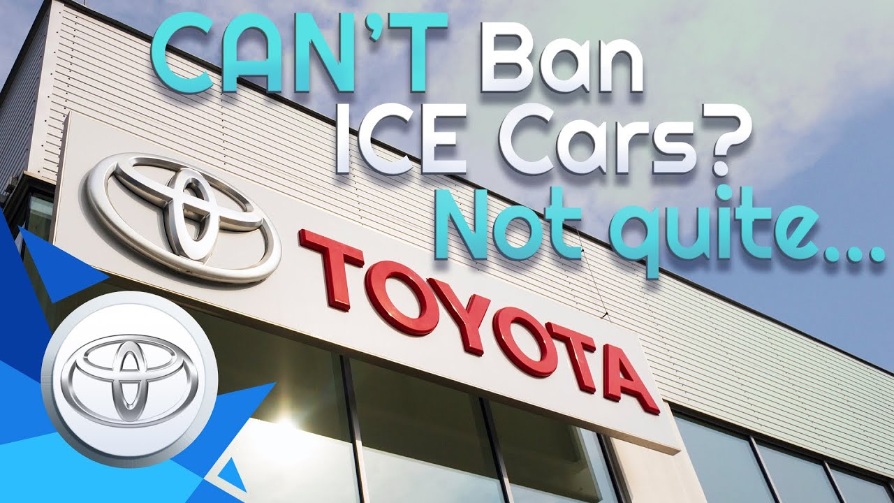 Toyota Insists You Can't Ban ICE Cars Yet. It's WRONG. - YouTube