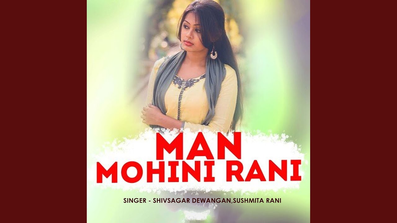Man Mohani Rani - YouTube