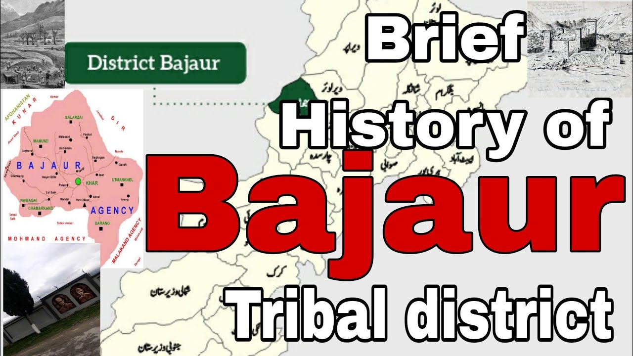 History of Bajwur | Tribal district | Bajaur | World's Views | @World-s ...