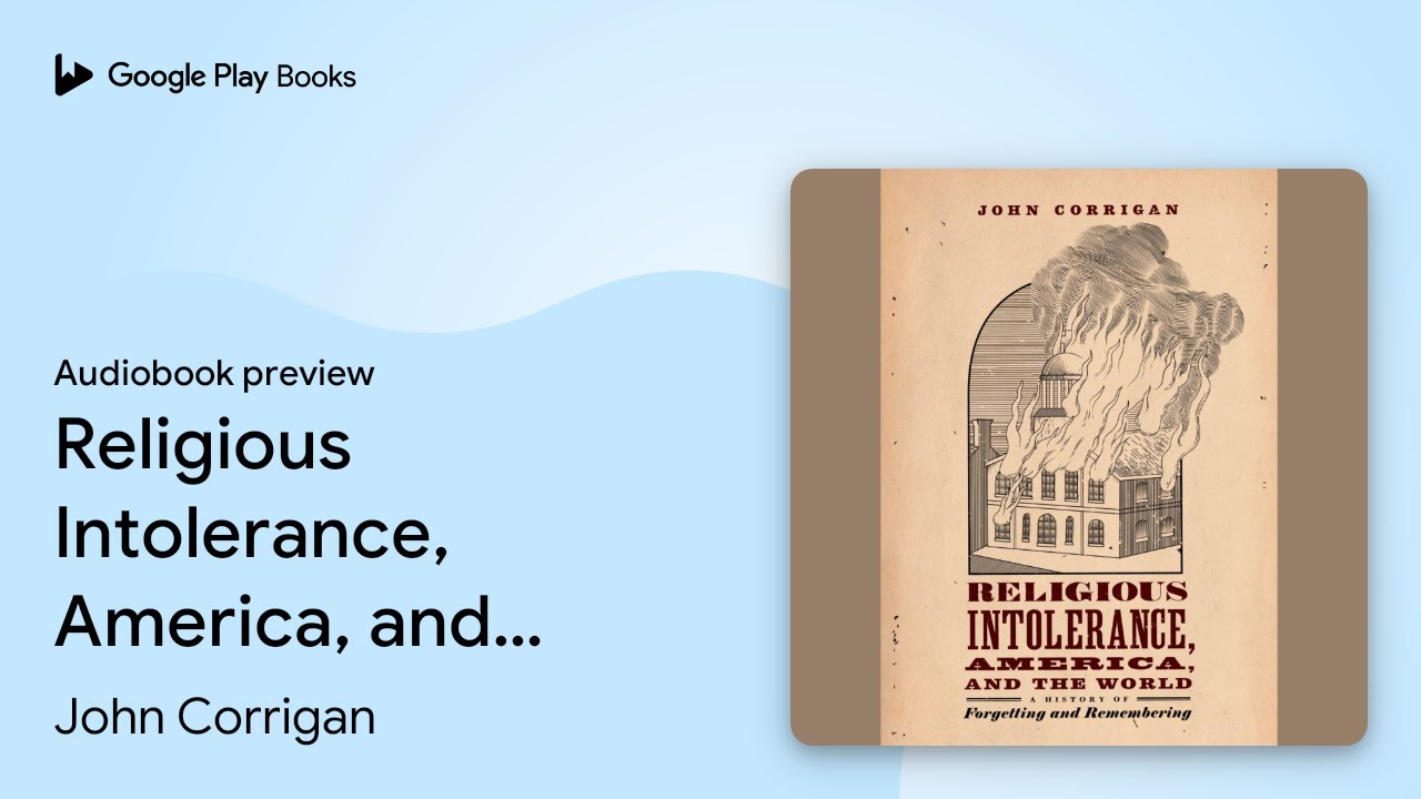 Religious Intolerance, America, and the World:… by John Corrigan ...