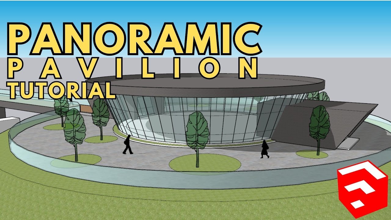 SKETCHUP BUILDING TUTORIAL | HOW TO MAKE A PANORAMIC PAVILION - YouTube
