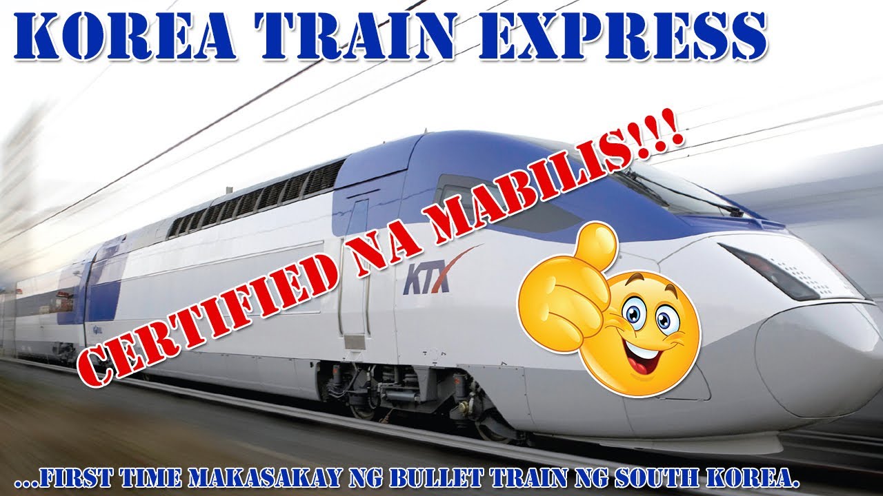 KTX Bullet Train South Korea, One of The Fastest Train - YouTube