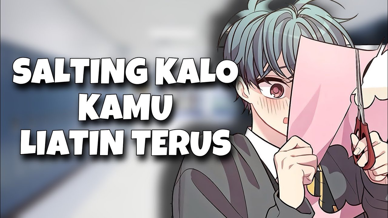 ASMR Roleplay | Aku Salting Kalau Kamu Liatin Terus | Asmr Cowok | Asmr ...