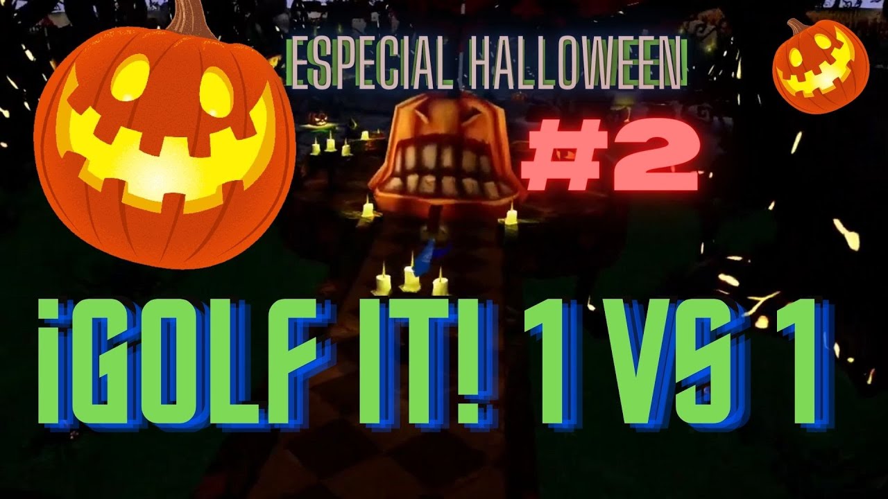 HALLOWEEN 1 vs 1 GOLF IT! #2 - Halloween Golf it 2/3 - Especial ...