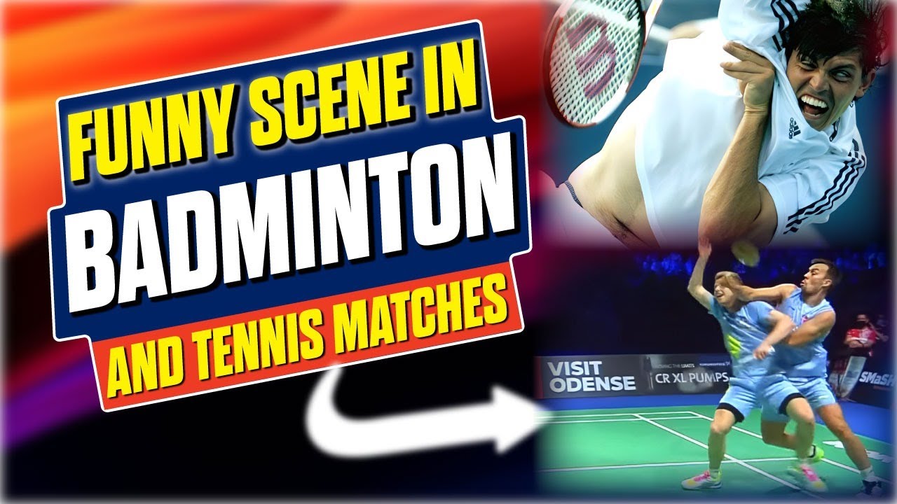 Funny Scenes In Badminton and Tennis Matches - YouTube