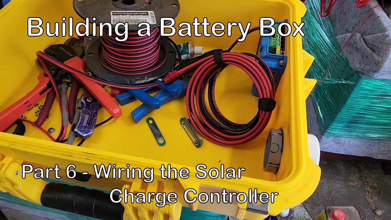 Building a Battery Box. Part 6 - Wiring the Solar Charge Controller ...