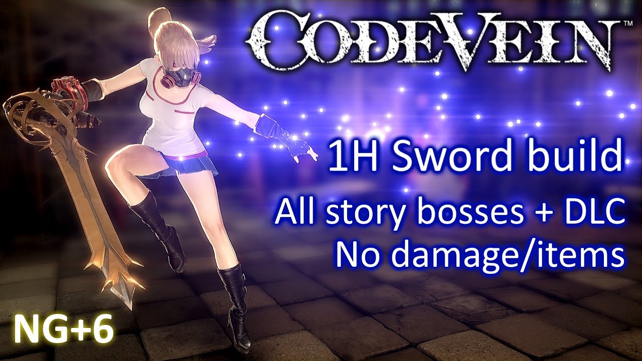 Code Vein | [PC] (NG+6, One-Handed Sword build VS all story bosses + DLC, no damage/items) - YouTube