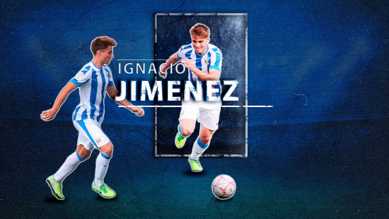 Ignacio Jiménez || Club Deportivo Leganés (España) - YouTube